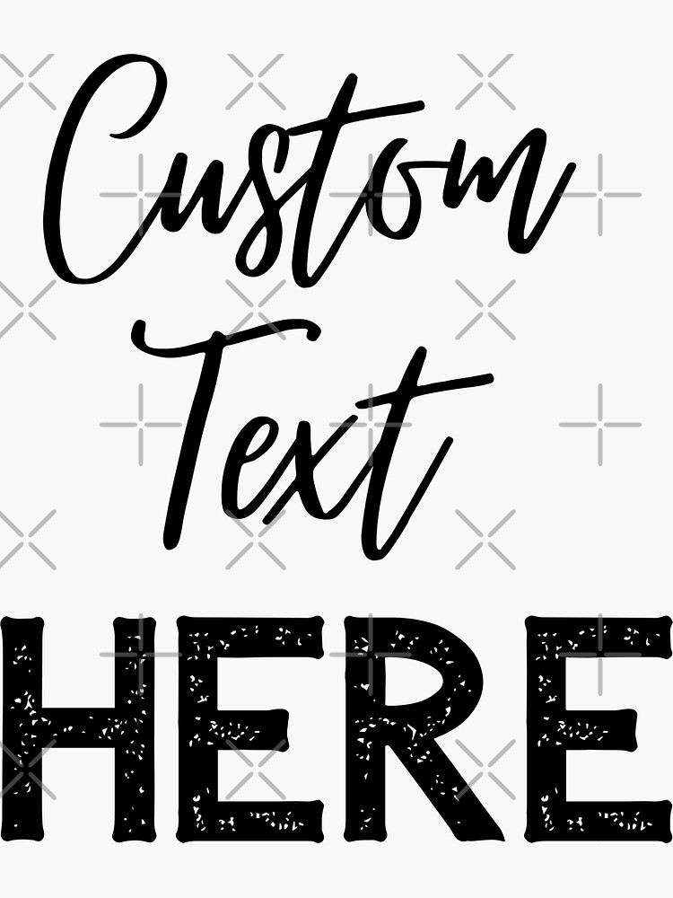 "Custom text here" Sticker by ni3ma | Redbubble