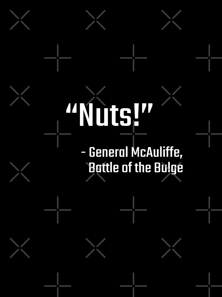 "Nuts - General McAuliffe, Battle of the Bulge" Poster for Sale by ...