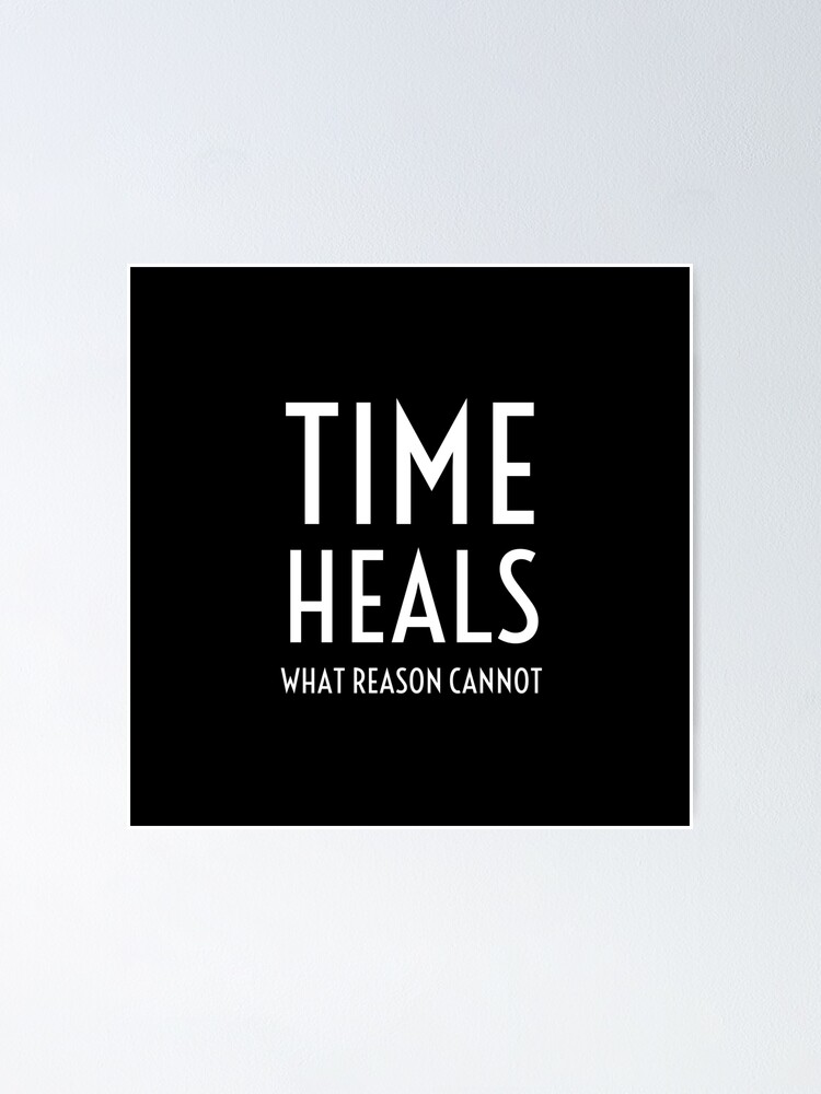 "TIME HEALS WHAT REASON CANNOT - SENECA STOIC QUOTES " Poster for Sale ...