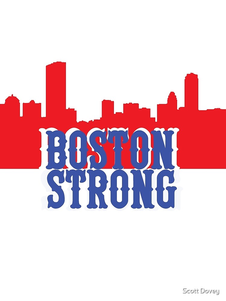 "Boston Strong" by Scott Dovey | Redbubble