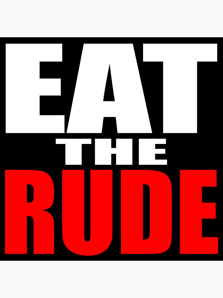 "EAT THE RUDE (plain)" Sticker for Sale by llwyden | Redbubble
