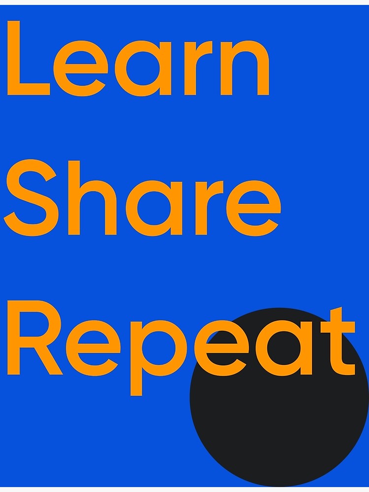 "Learn Share Repeat | Typography | Orange" Poster for Sale by ...
