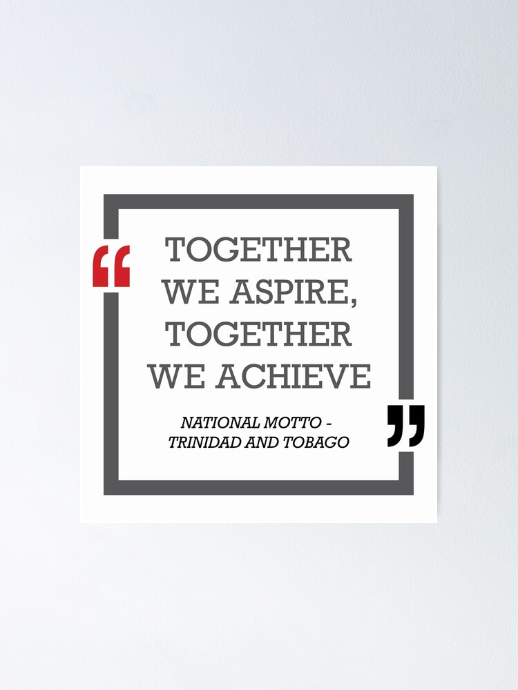 "Trinidad and Tobago National Motto" Poster for Sale by identiti ...