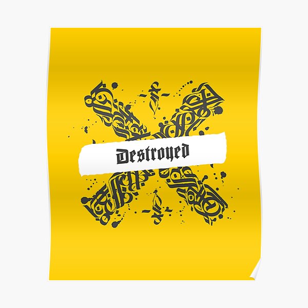 "Destroyed" Poster by AladdinMktgs | Redbubble