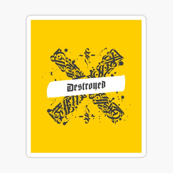 "Destroyed" Sticker by AladdinMktgs | Redbubble