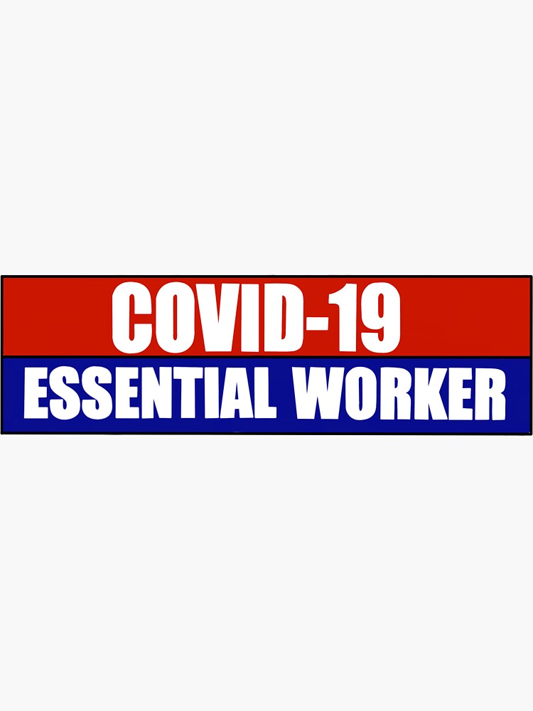 "COVID-19 Essential Worker" Sticker by aplatt1919 | Redbubble