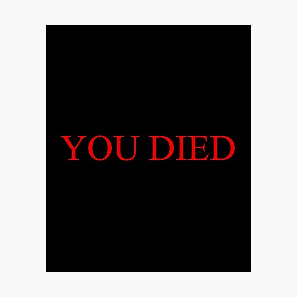 "Video Game You Died Screen" Photographic Print for Sale by DiscoBoogie ...