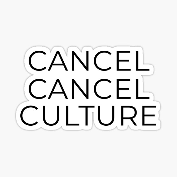 "Cancel Cancel Culture" Sticker by Primotees | Redbubble