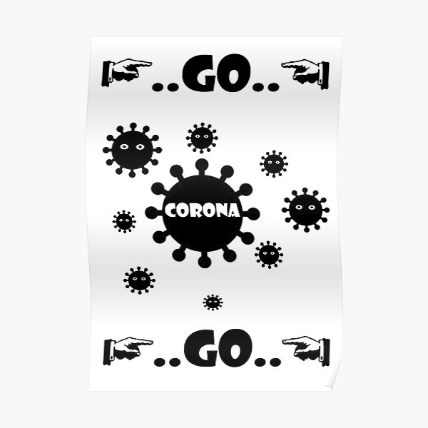 "Social Message For CORONA - Go Corona Go " Poster for Sale by ...