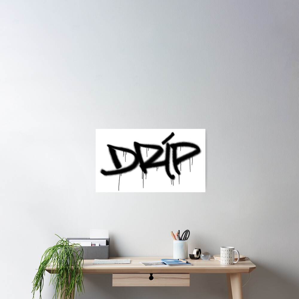 "Drip graffiti" Poster by SamuelMolina | Redbubble