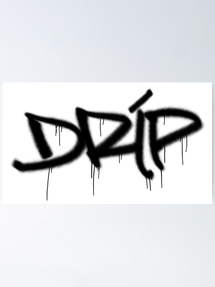 "Drip graffiti" Poster by SamuelMolina | Redbubble