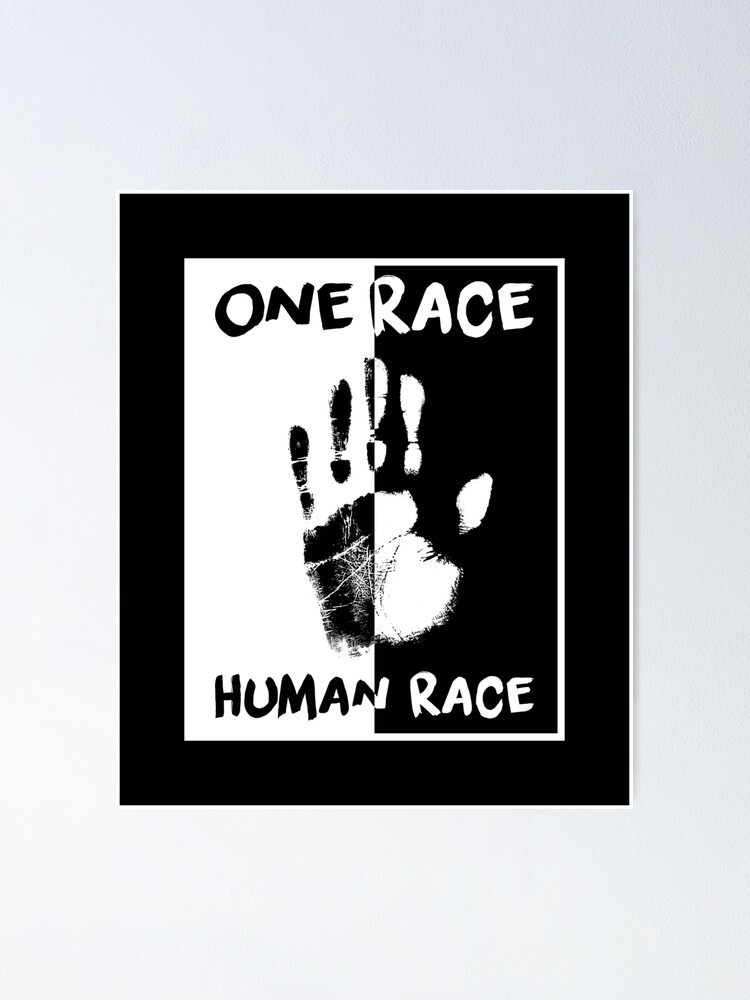 "One Race Human Race" Poster for Sale by hadicazvysavaca | Redbubble