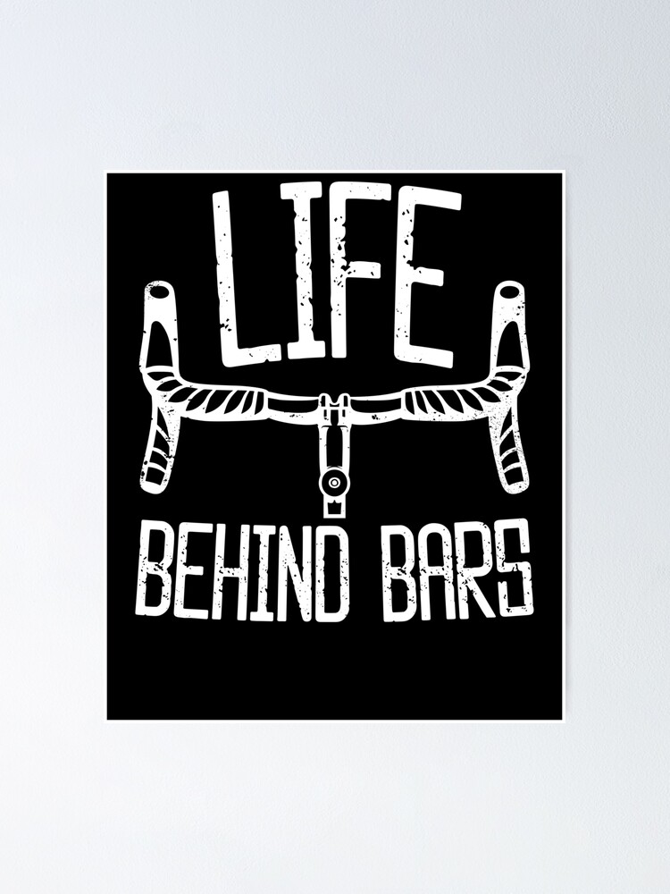 "Life Behind Bars " Poster by LuckyU-Design | Redbubble
