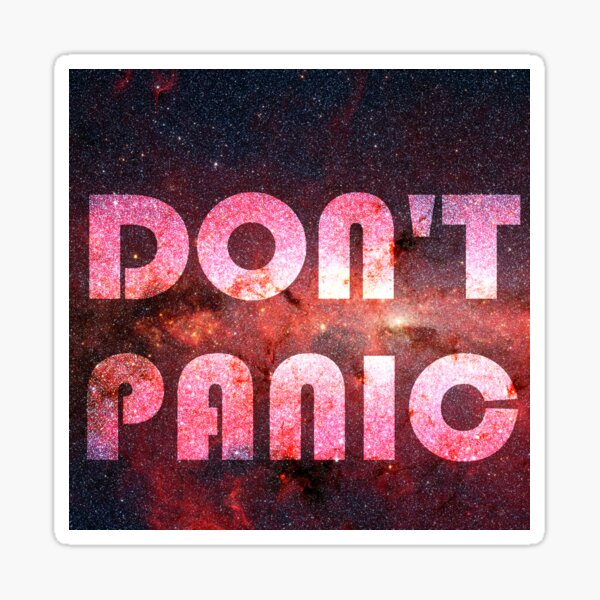 "Don't Panic " Sticker for Sale by TheRealFG | Redbubble