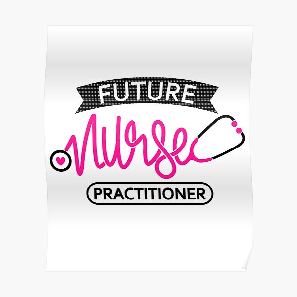 Nurse Practitioner Posters | Redbubble