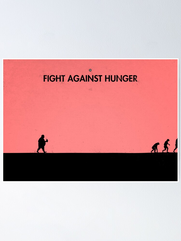 "99 Steps of Progress - Fight against hunger" Poster by maentis | Redbubble