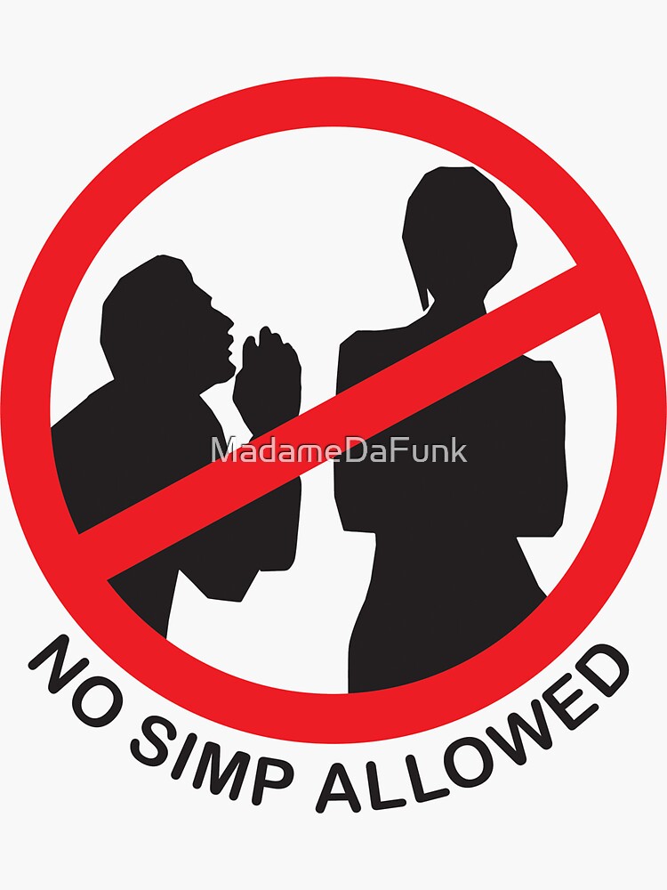 ""NO SIMP ALLOWED"" Sticker for Sale by MadameDaFunk | Redbubble