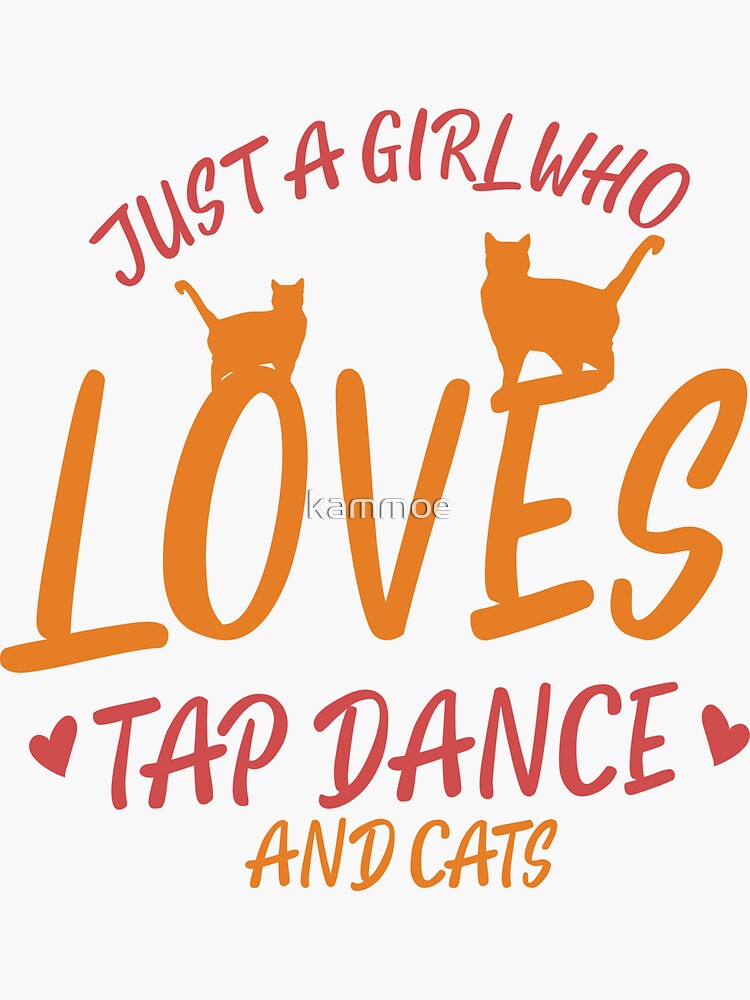 "Tap Dance Cat Lover Gift For Girls" Sticker by kammoe | Redbubble