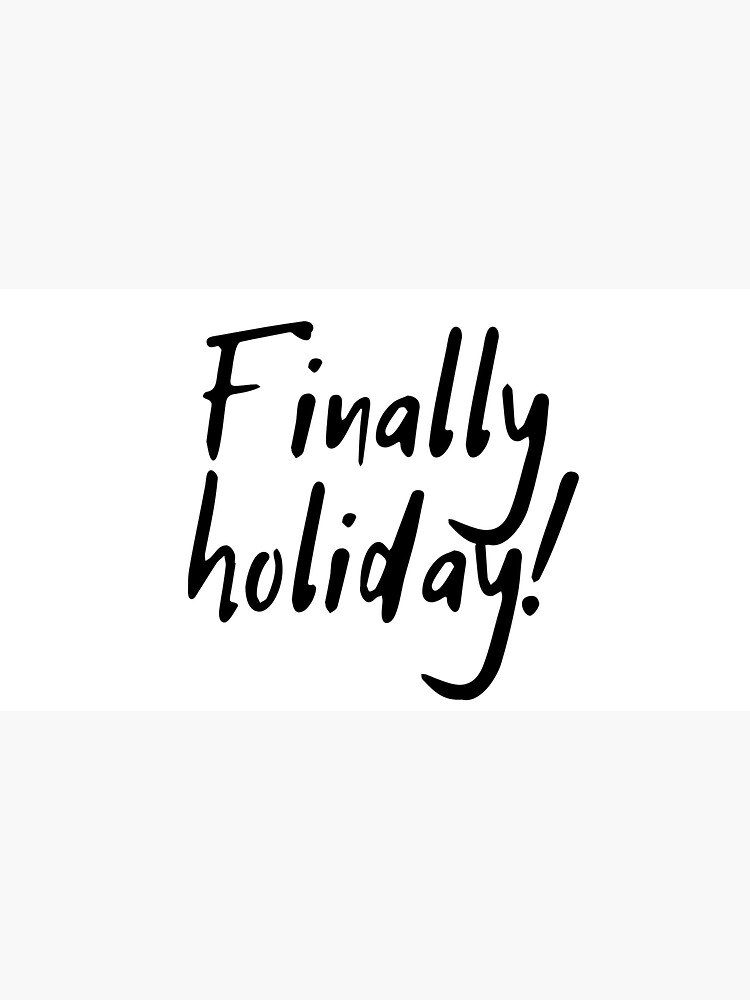 "Finally holiday!" Sticker for Sale by metro3211 | Redbubble