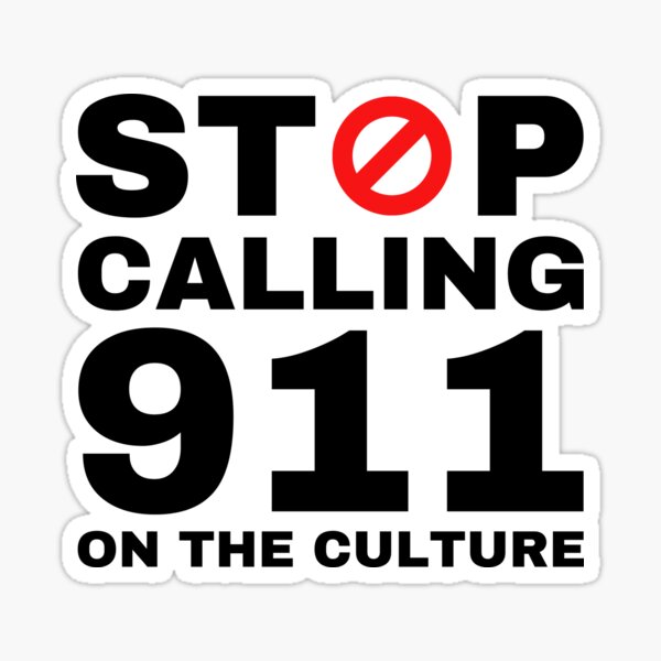 "Stop Calling 911 On The Culture" Sticker by kindxinn | Redbubble