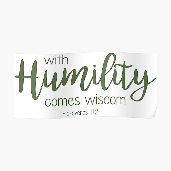 Humility Posters | Redbubble