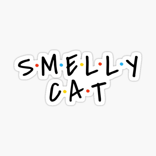 Smelly Cat Stickers | Redbubble