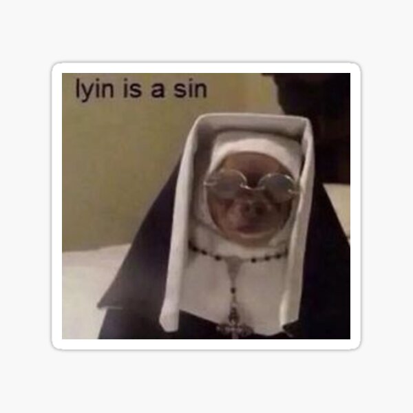 "lyin is a sin " Sticker by dirtyjerz69 | Redbubble