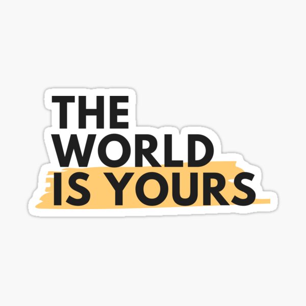 "Scarface - The World is Yours" Sticker for Sale by BonnieDriver ...