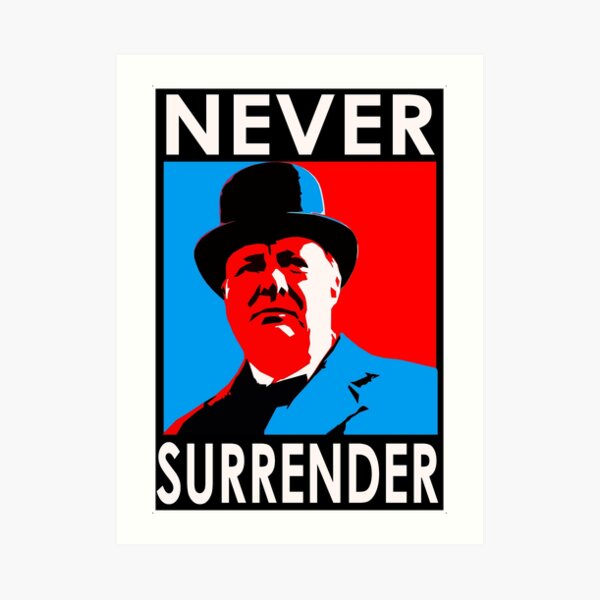 "NEVER SURRENDER" Art Print by Calgacus | Redbubble