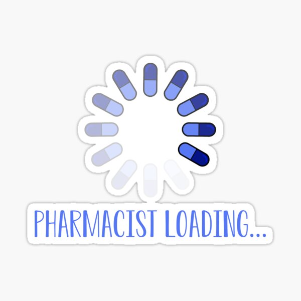 "Pharmacist Loading" Sticker for Sale by erikasauer | Redbubble