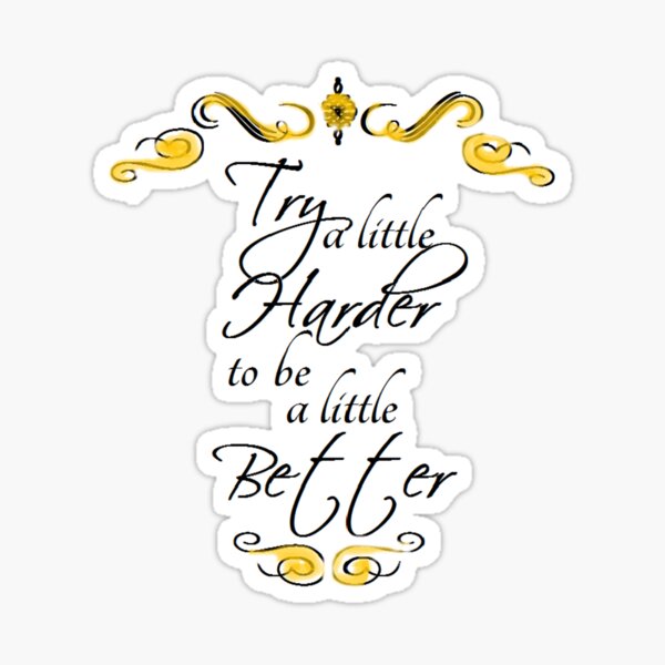 "Try a little harder" Sticker by ojab3 | Redbubble