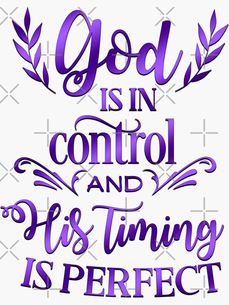 "God is In Control and His Timing is Perfect | Bible Verse Inspired ...
