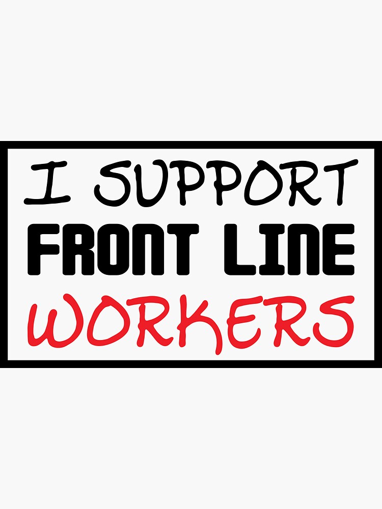 "I Support Front Line Workers Sticker" Sticker for Sale by ColorfulLand ...