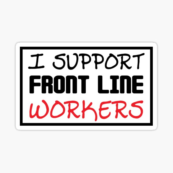 "I Support Front Line Workers Sticker" Sticker for Sale by ColorfulLand ...