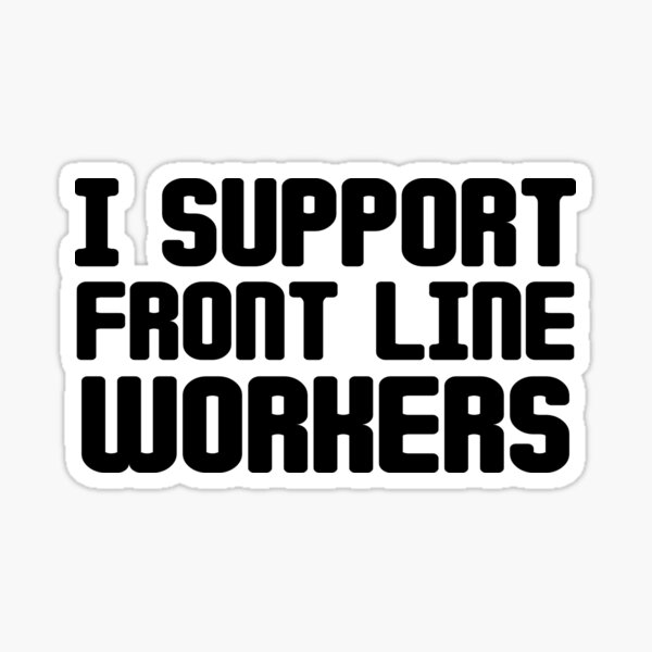 "Support Front Line Workers Sticker" Sticker by ColorfulLand | Redbubble