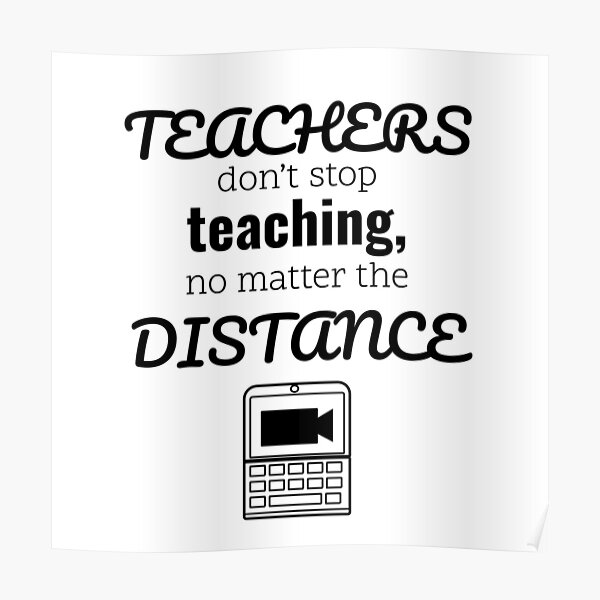 "Teachers and Distance Learning " Poster for Sale by maddygonz | Redbubble