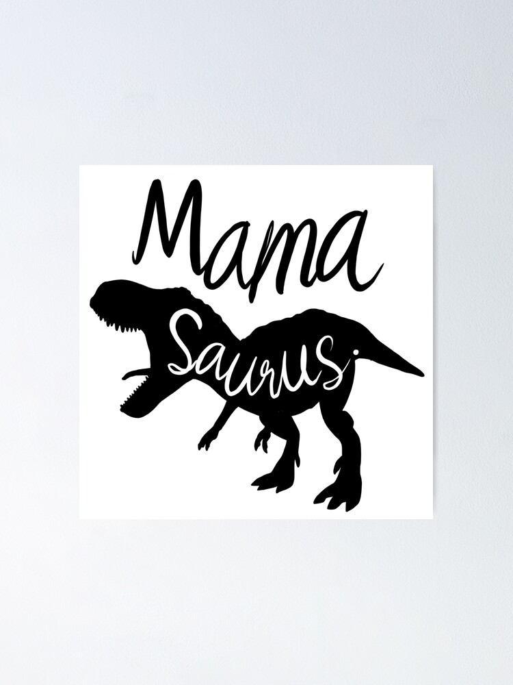 "Mamasaurus dinosaur family " Poster by maipadpro | Redbubble