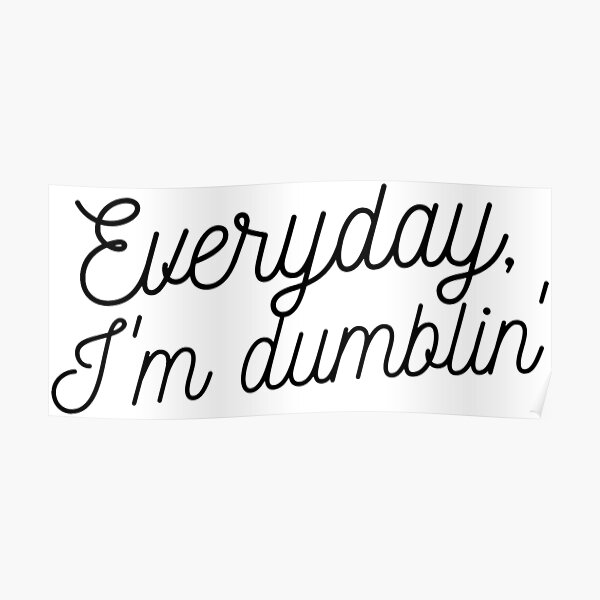 "Magic cute Every Day Im Dumblin - Eyesasdaggers" Poster for Sale by ...