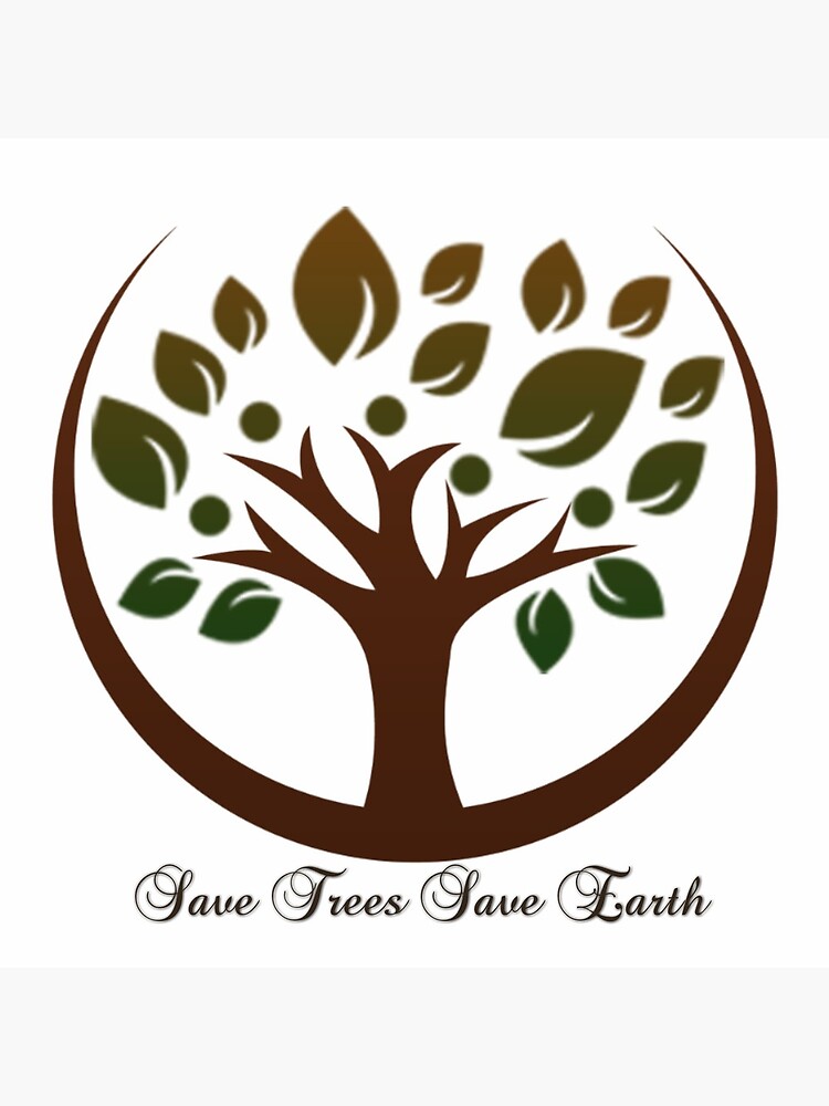 "Save trees save earth save life for redbubble" Art Print by Sunil ...