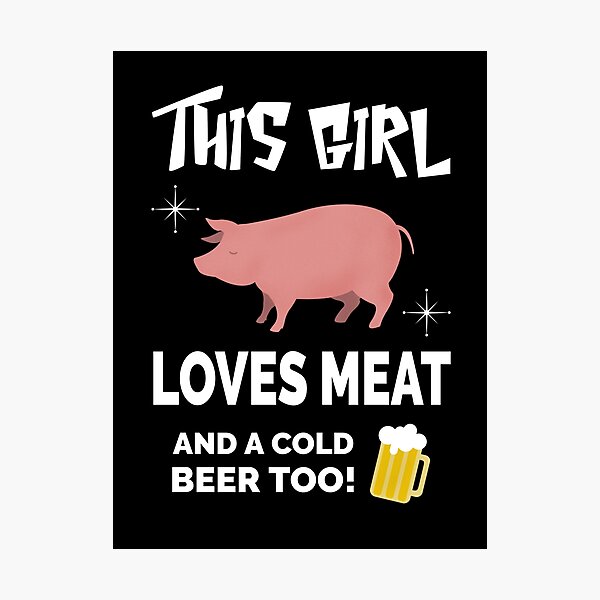 Impression Photo Cette Fille Aime La Viande Et Une Bière Froide Aussi Bbq Par