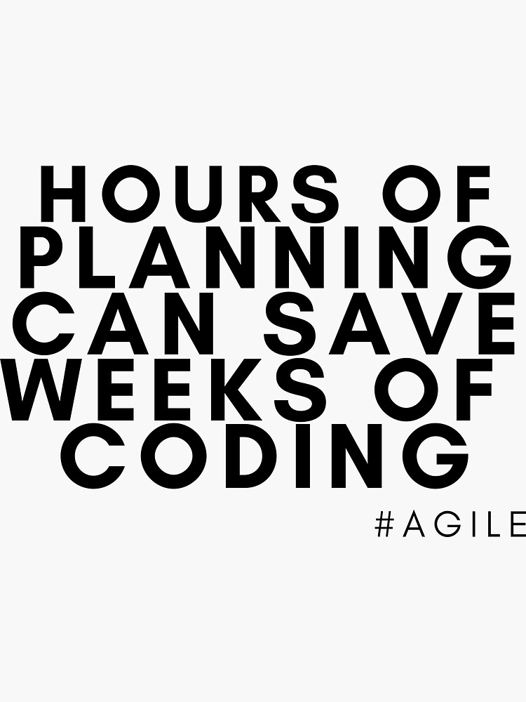 "Hours of planning can save weeks of coding" Sticker by Oasie | Redbubble