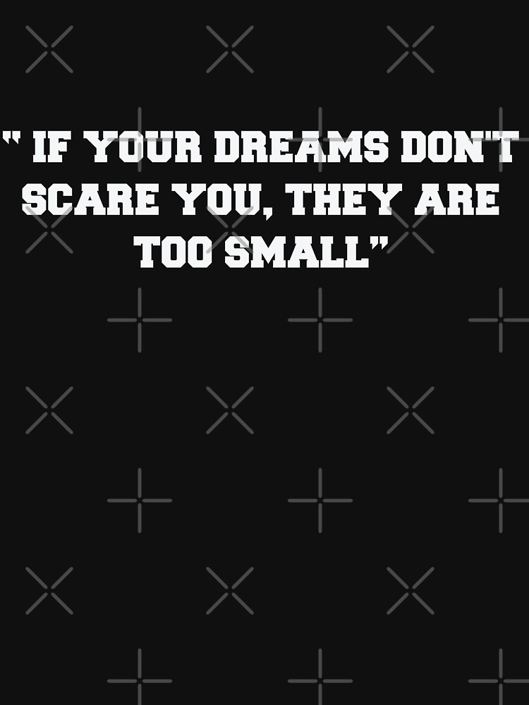 "If Your Dream Don't Scare You They Are Too Small Inspirational Quotes ...