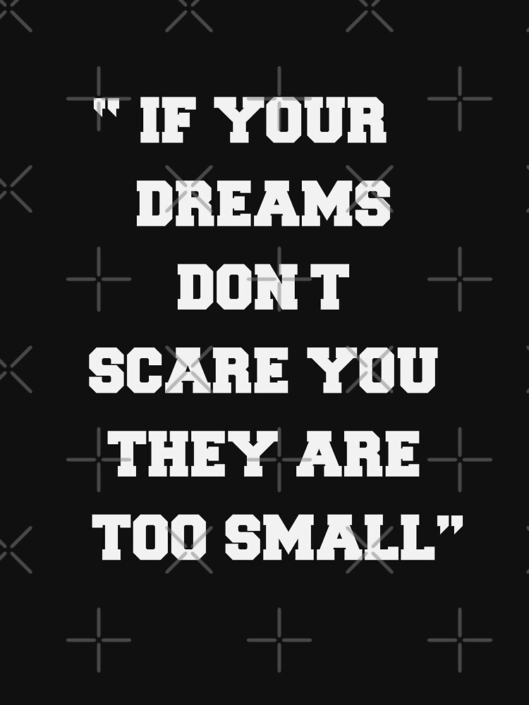 "If Your Dream Don't Scare You They Are Too Small Inspirational Quotes ...