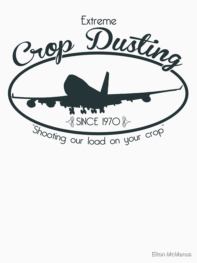 "Extreme Crop Dusting" T-shirt for Sale by EltMcM | Redbubble | plane t ...