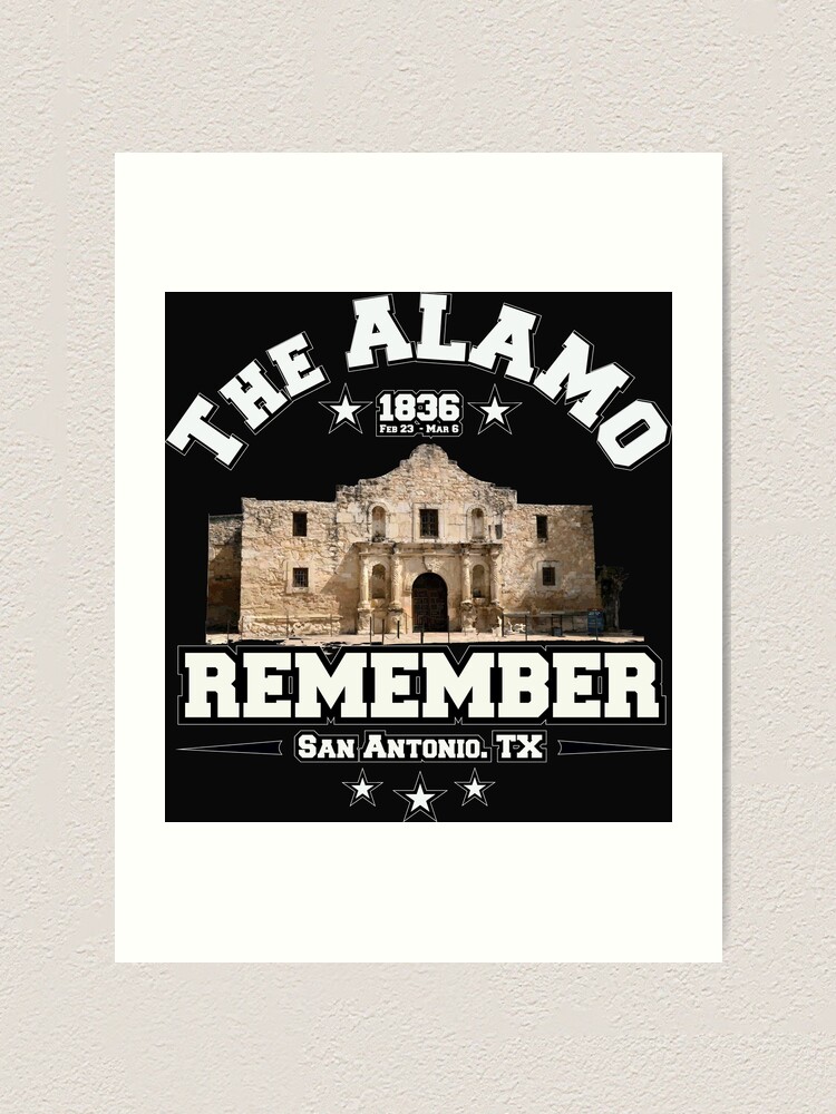 "Remember The Alamo San Antonio Texas" Art Print by comancha | Redbubble