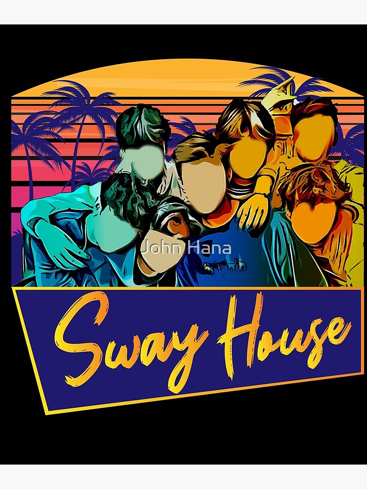 "swayhouse tshirt" Poster for Sale by sirius-12456 | Redbubble