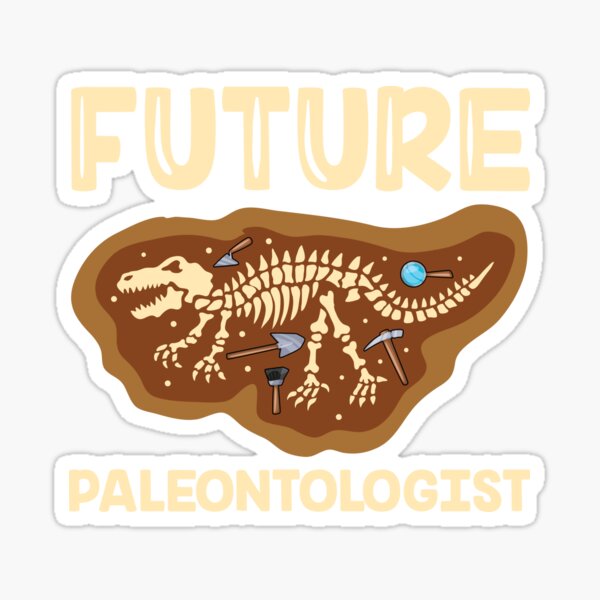 "Future Paleontologist Fossil Dinosaurs Skeleton Gift" Sticker for Sale ...
