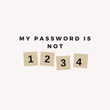 "My password is not 1234 computer joke" Poster for Sale by Asatsa ...