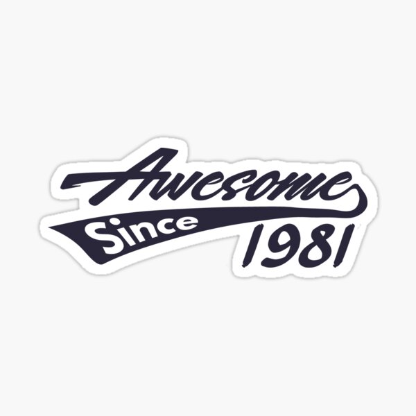 "Awesome Since 1981 Cool 40th Birthday Gift Funny Vintage Style 40 Year ...