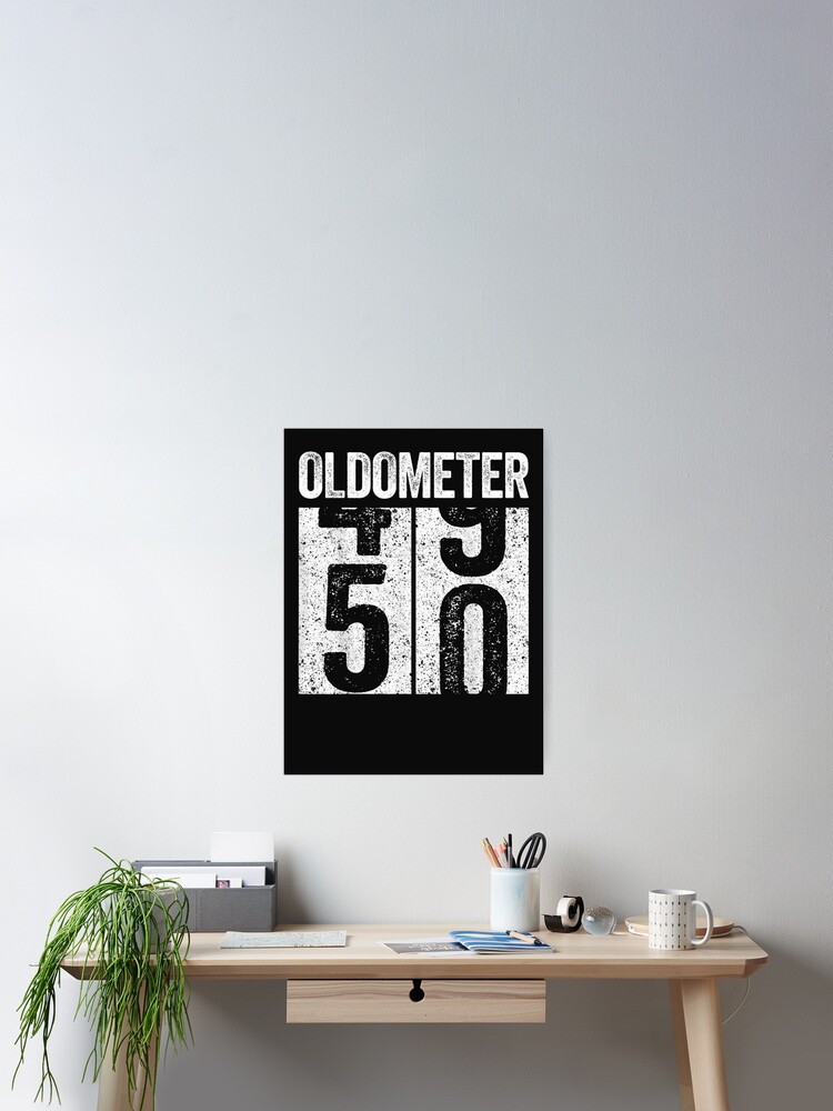 "Oldometer 50 Funny 50th Birthday Gift" Poster for Sale by YananWu83 ...